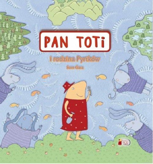 Pan Toti i rodzina Pyrtków - ambelucja.pl - księgarnia literacka ...