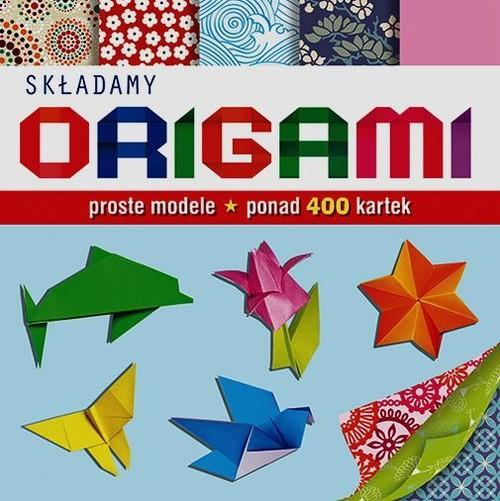 Składamy origami Proste modele - ambelucja.pl - księgarnia literacka ...